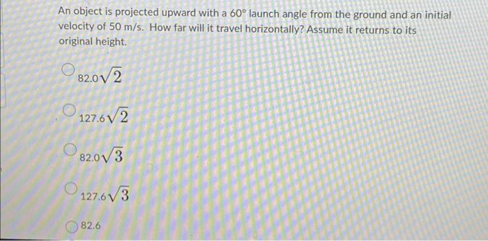 Solved An object is projected upward with a 60∘ launch angle | Chegg.com