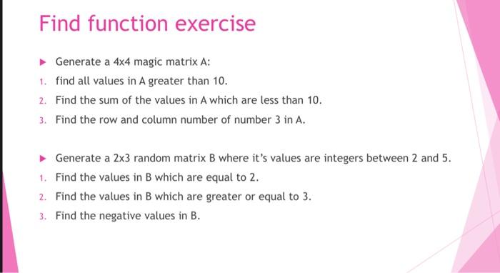 Solved Find function exercise Generate a 4×4 magic matrix A | Chegg.com