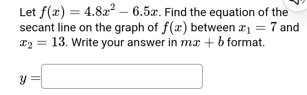 Solved Let f(x)=4.8x2-6.5x. ﻿Find the equation of the secant | Chegg.com