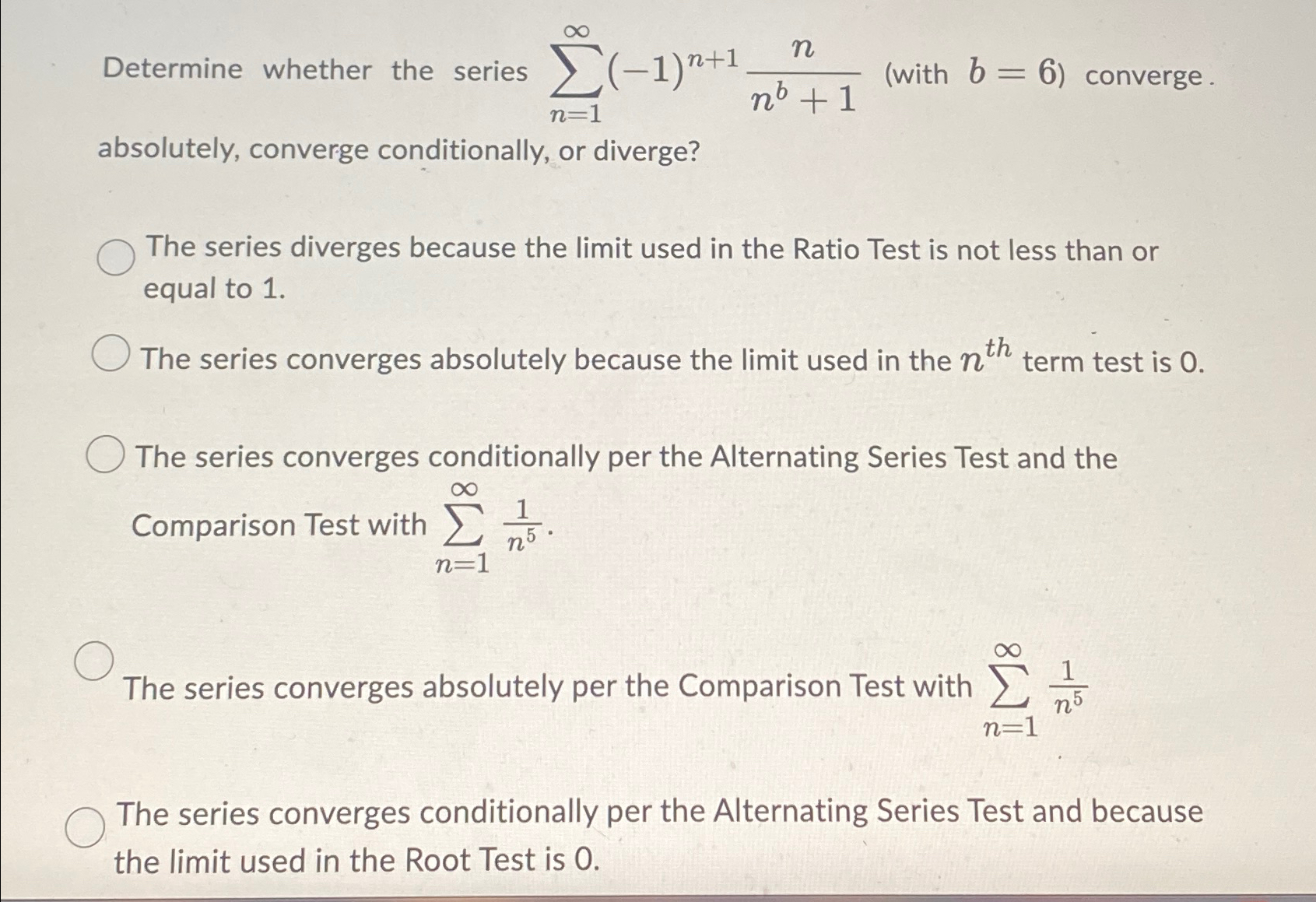 Solved Determine whether the series ∑n=1∞(-1)n+1nnb+1 (with | Chegg.com