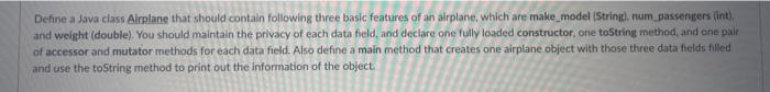 Solved Define a Java class Airplane that should contain | Chegg.com