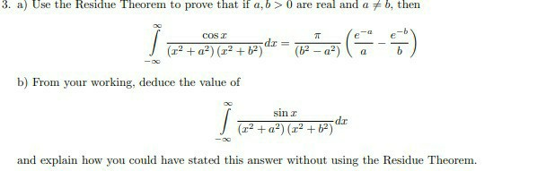 Solved 3. a) Use the Residue Theorem to prove that it a, b>0 | Chegg.com