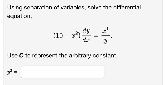 Solved Using separation of variables, solve the differential | Chegg.com