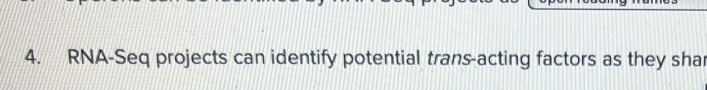 Solved RNA-Seq projects can identify potential trans-acting | Chegg.com