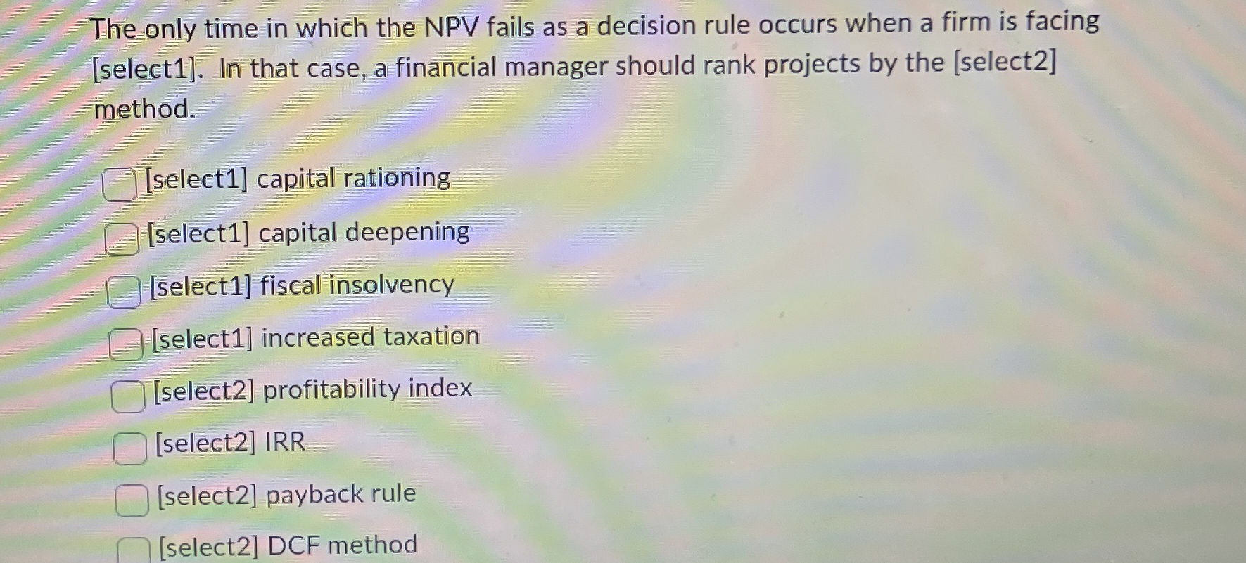Solved The only time in which the NPV fails as a decision | Chegg.com