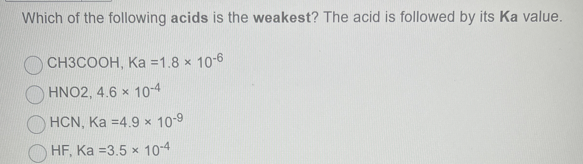 Solved Which of the following acids is the weakest? The acid | Chegg.com