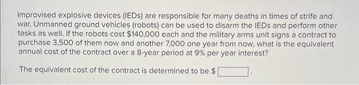 Solved Improvised explosive devices (IEDs) are responsible | Chegg.com