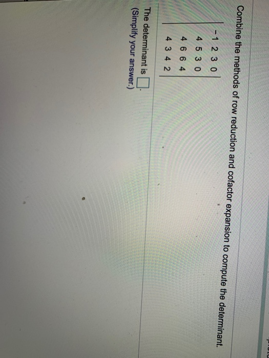Solved Combine the methods of row reduction and cofactor | Chegg.com