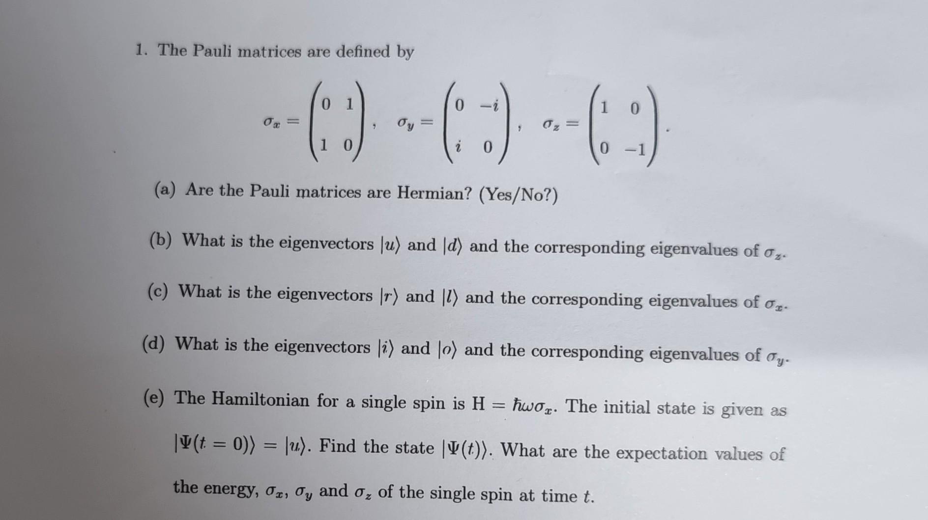 Solved 1. The Pauli matrices are defined by | Chegg.com