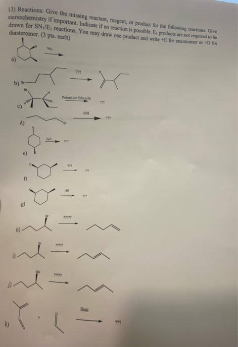 Solved 13) Reactions: Give the missing reactant, reagent, or | Chegg.com