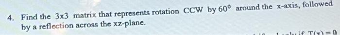 Solved 4. Find the 3×3 matrix that represents rotation CCW | Chegg.com