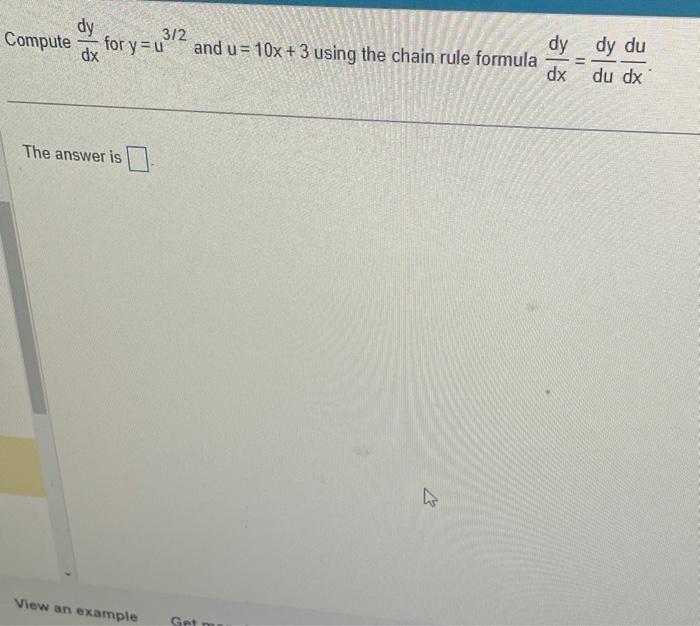 Solved Compute dxdy for y=u3/2 and u=10x+3 using the chain | Chegg.com