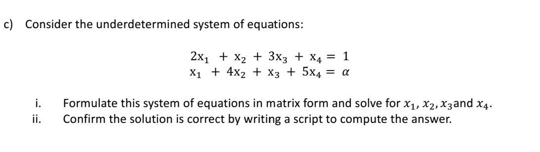 Solved c) Consider the underdetermined system of equations: | Chegg.com