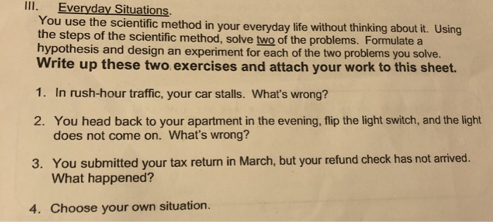 Solved III. Everyday Situations. You use the scientific | Chegg.com