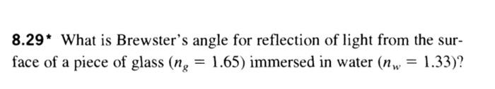 Solved 8.29* What is Brewster's angle for reflection of | Chegg.com