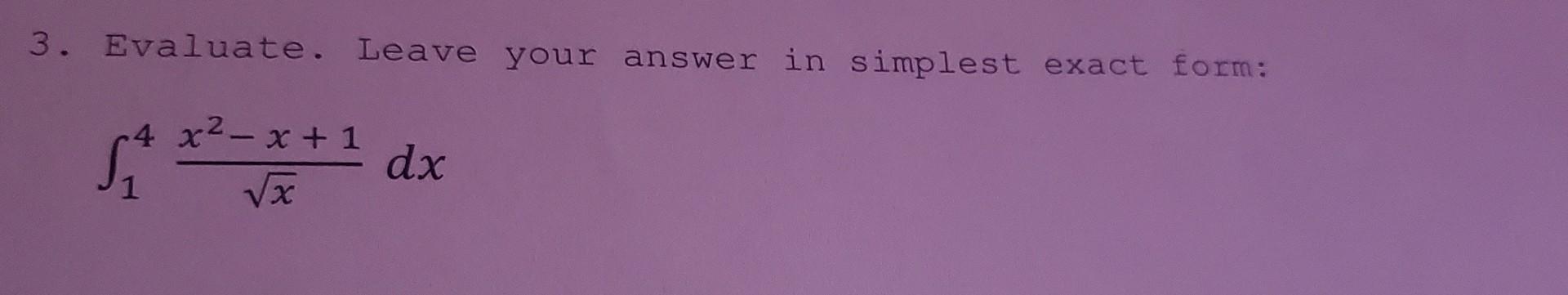 Solved 3. Evaluate. Leave your answer in simplest exact | Chegg.com