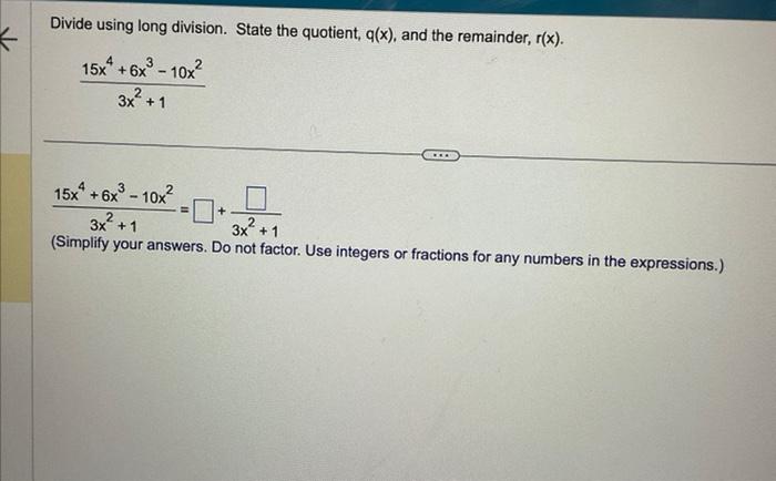 Solved Divide using long division. State the quotient, q(x), | Chegg.com