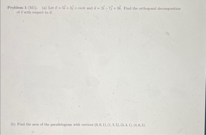 Solved Problem 1 (M1). (a) Let v=5i+3j+ veck and u=2i−7j+3k. | Chegg.com