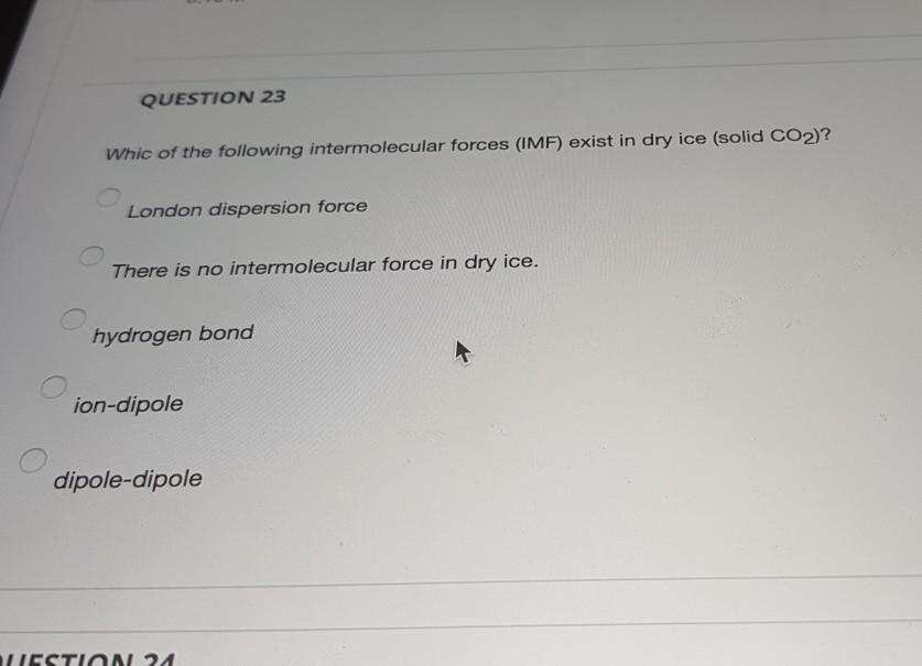 Solved QUESTION 23 Whic of the following intermolecular | Chegg.com