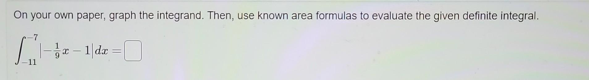 Solved On your own paper, graph the integrand. Then, use | Chegg.com