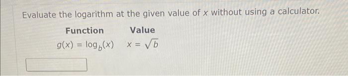 Solved Evaluate the logarithm at the given value of x | Chegg.com