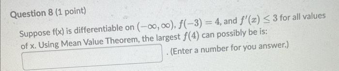 Solved Question 8 (1 point) Suppose f(x) is differentiable | Chegg.com