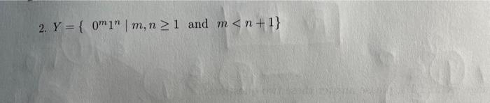 Solved Y={0m1n∣m,n≥1 and mn+1} | Chegg.com
