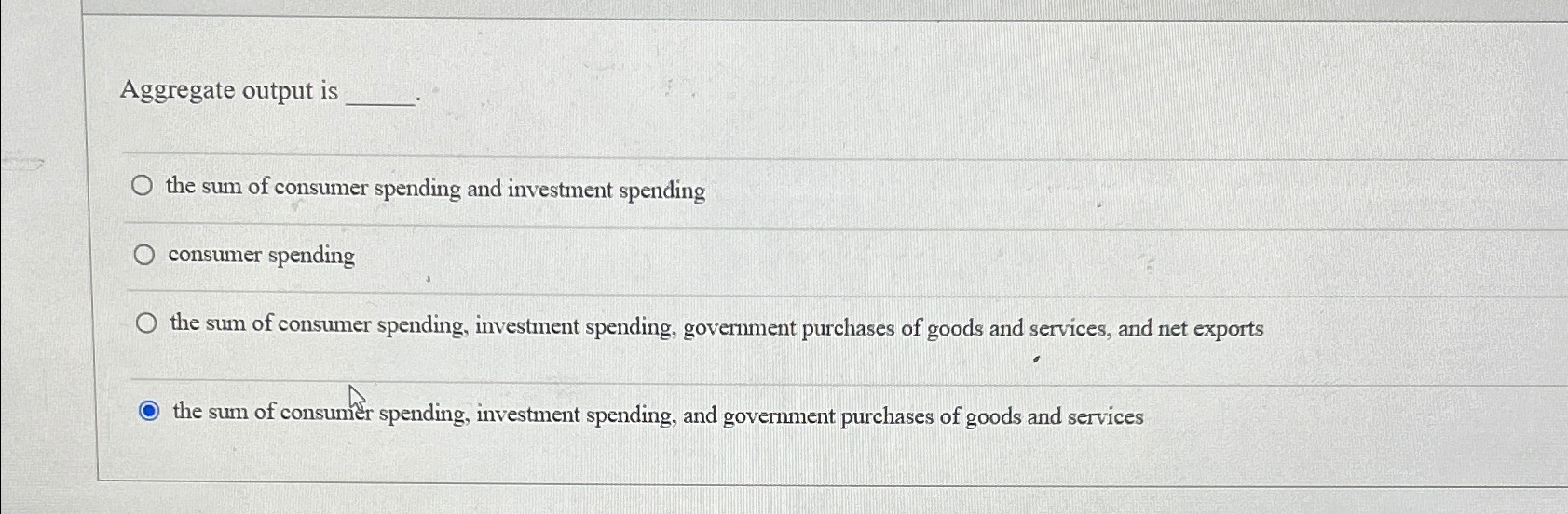 Solved Aggregate output isthe sum of consumer spending and | Chegg.com