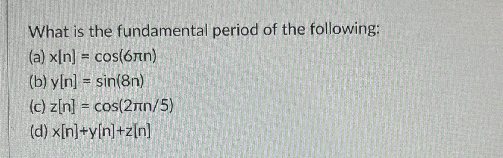 Solved What is the fundamental period of the | Chegg.com