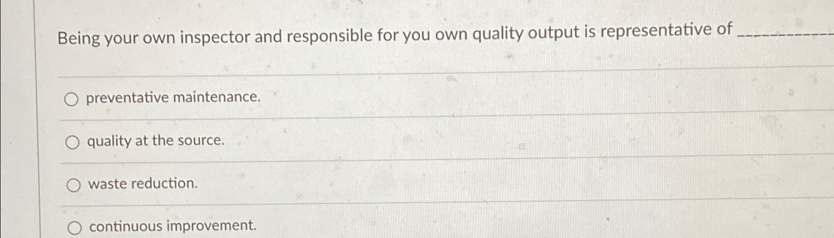 Solved Being your own inspector and responsible for you own | Chegg.com