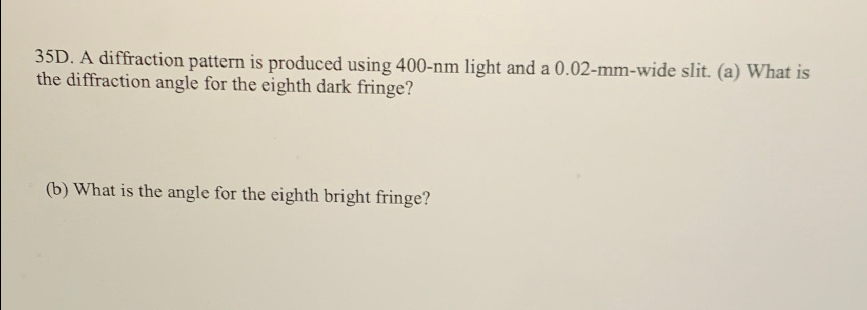 Solved 35D. ﻿A diffraction pattern is produced using 400-nm | Chegg.com