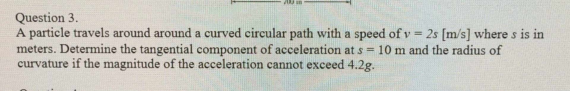 Solved Question 3.A particle travels around around a curved | Chegg.com