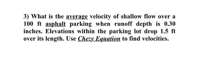 Solved 3) What is the average velocity of shallow flow over | Chegg.com