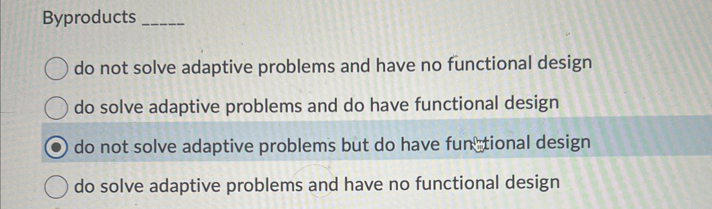 Solved Byproducts q,do not solve adaptive problems and have | Chegg.com