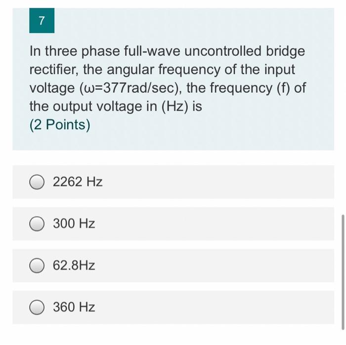 Solved 7 In three phase full-wave uncontrolled bridge | Chegg.com