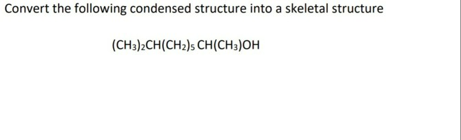 Solved Convert the following condensed structure into a | Chegg.com