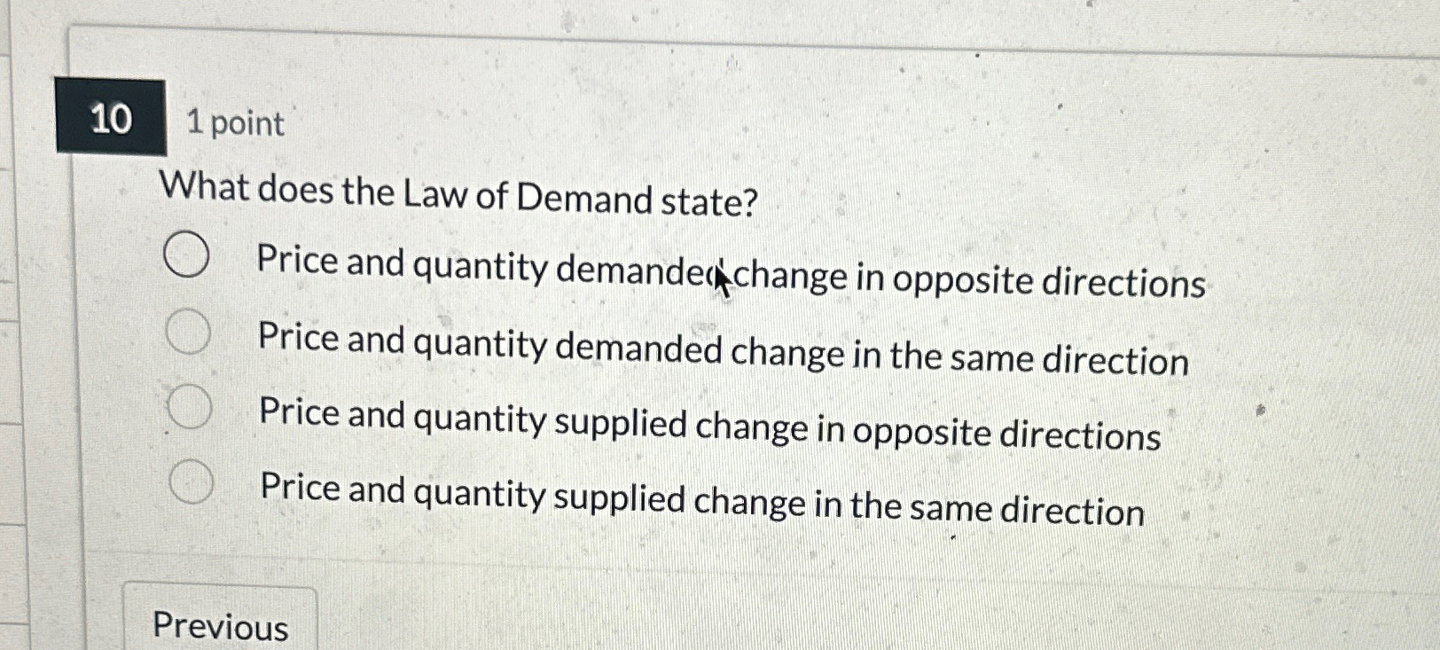 Solved 101 ﻿pointWhat does the Law of Demand state?Price and | Chegg.com