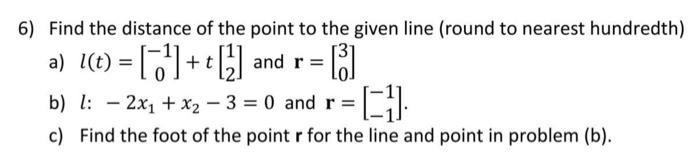 Solved 6) Find the distance of the point to the given line | Chegg.com