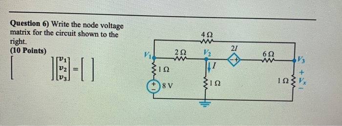 Solved Question 6) Write the node voltage matrix for the | Chegg.com