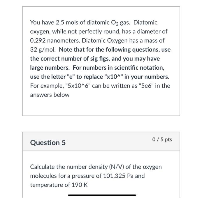 Solved You have 2.5 mols of diatomic O2 gas. Diatomic | Chegg.com