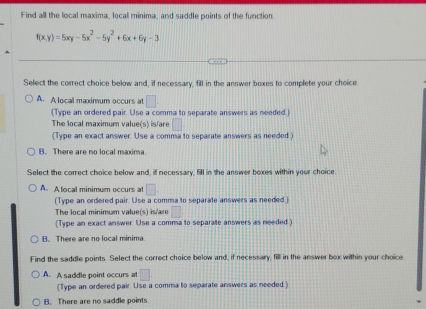 Solved Find all the local maxima, local minima, and saddle | Chegg.com