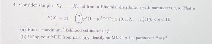 Solved 4. Consider samples X1,…,Xn iid from a Binomial | Chegg.com