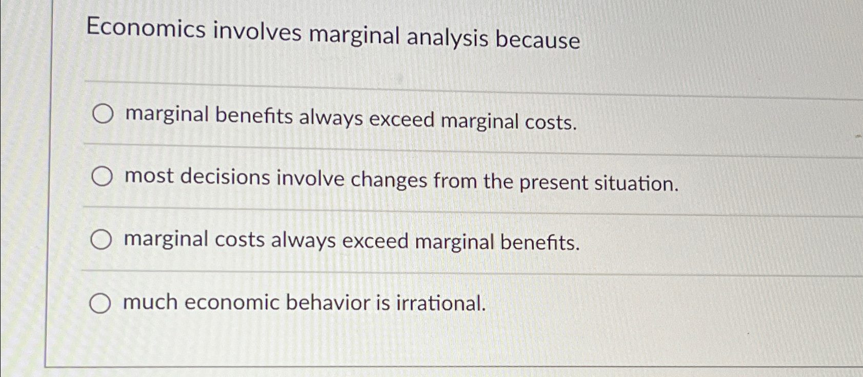 Solved Economics involves marginal analysis becausemarginal | Chegg.com