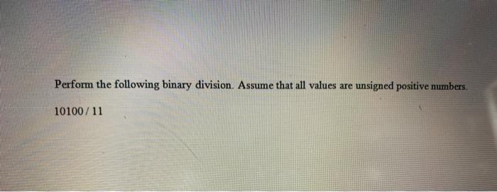 Solved Perform the following binary division. Assume that | Chegg.com