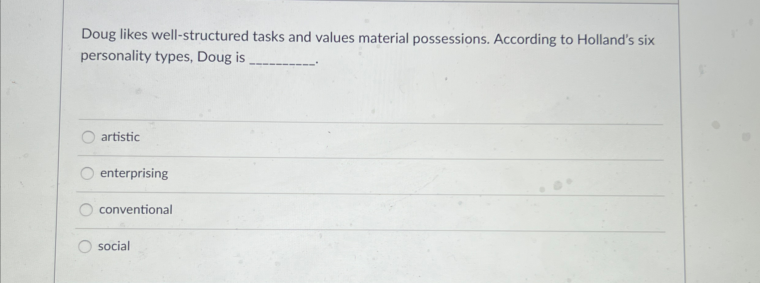 Solved Doug likes well-structured tasks and values material | Chegg.com