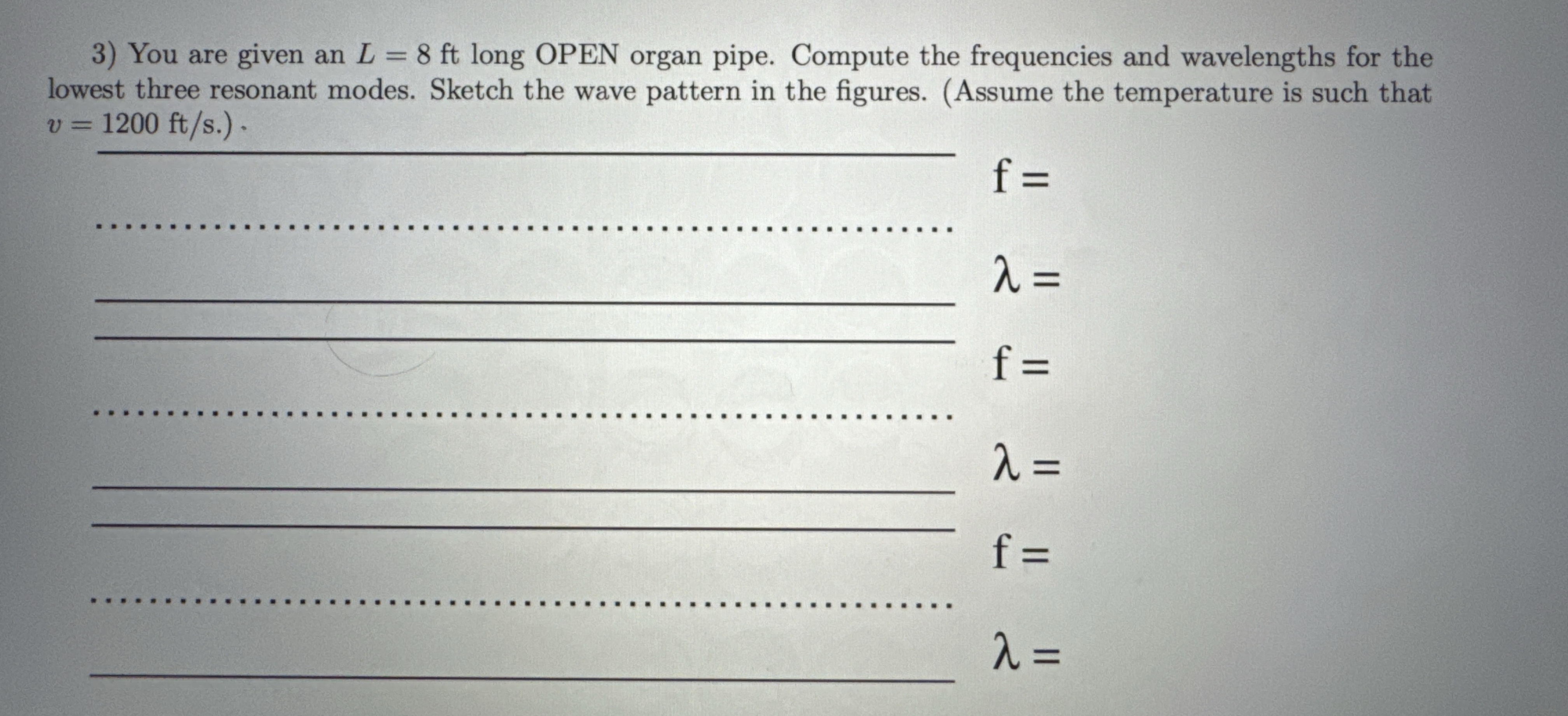 Solved You are given an L=8ft ﻿long OPEN organ pipe. Compute | Chegg.com
