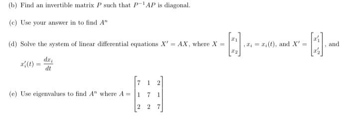 Solved (b) Find an invertible matrix P such that P−1AP is | Chegg.com