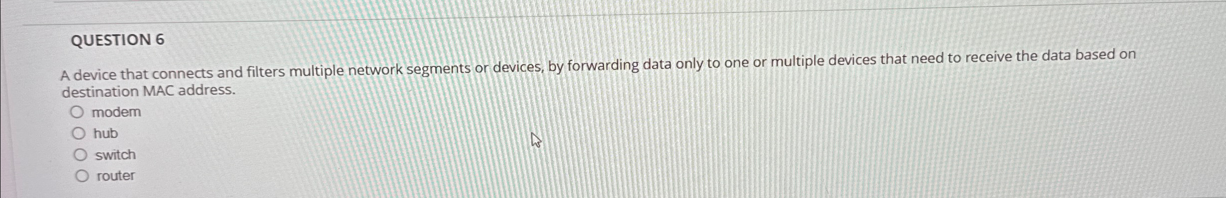 Solved QUESTION 6A device that connects and filters multiple | Chegg.com