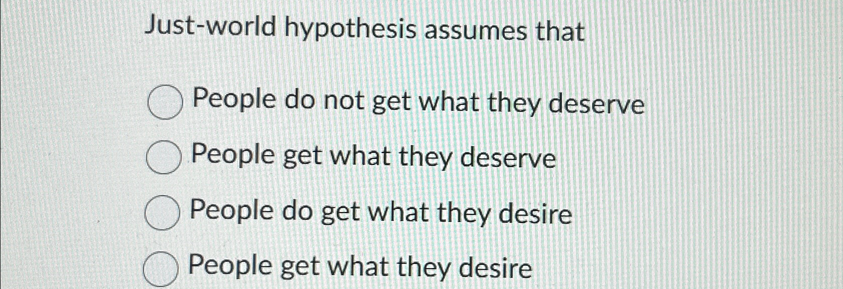 Solved Just-world hypothesis assumes that ﻿People do not | Chegg.com