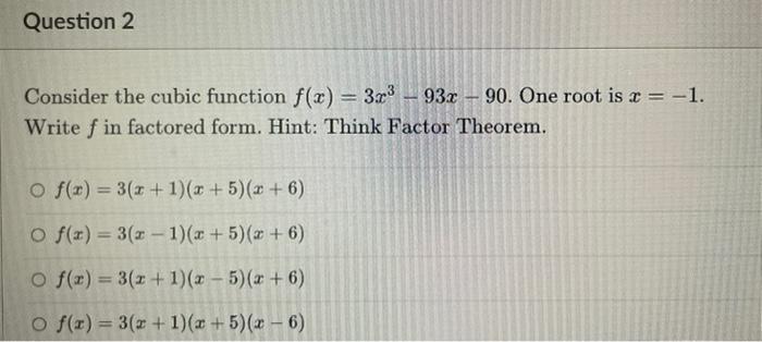 Solved Consider the cubic function f(x)=3x3−93x−90. One root | Chegg.com